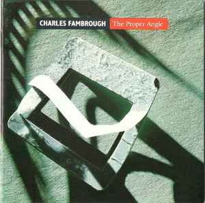Cd Charles Fambrough – The Proper Angle – MyReference